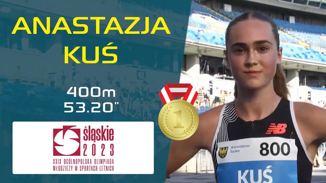 ANASTAZJA KUŚ | 400m 🏃‍♀️ | U18 🇵🇱 ATHLETICS CHAMPIONSHIPS - CHORZÓW ...