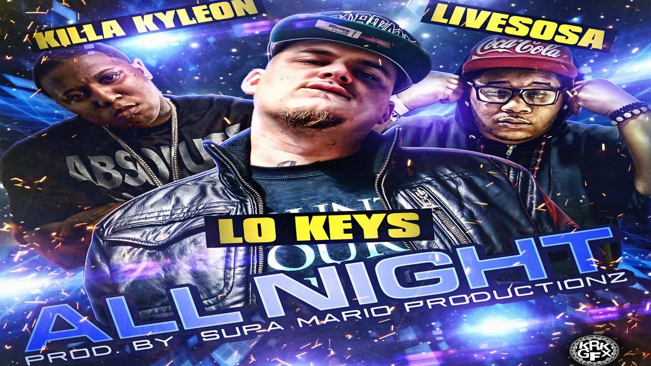 Lo Keys Feat. Killa Kyelon & LiveSosa - All Night (Prod. By Supa Mario ...