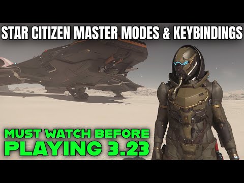 Watch This Before Playing Star Citizen 3.23 (NEW Keybindings and Master Modes) - YouTube
