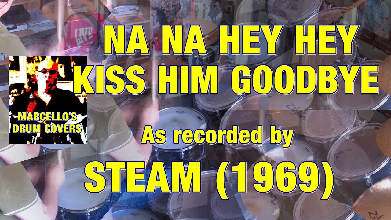 Steam Performing Na Na Na Na Hey Hey Hey Goodbye