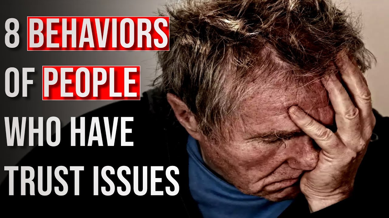 8 Behaviors of People Who Have Trust Issues - YouTube