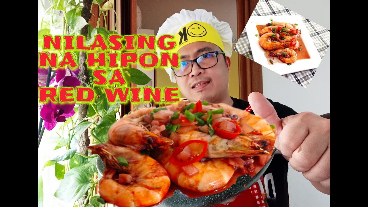 NILASING NA HIPON SA RED WINE. #SHRIMP WITH RED WINE. Luisito Castillo ...