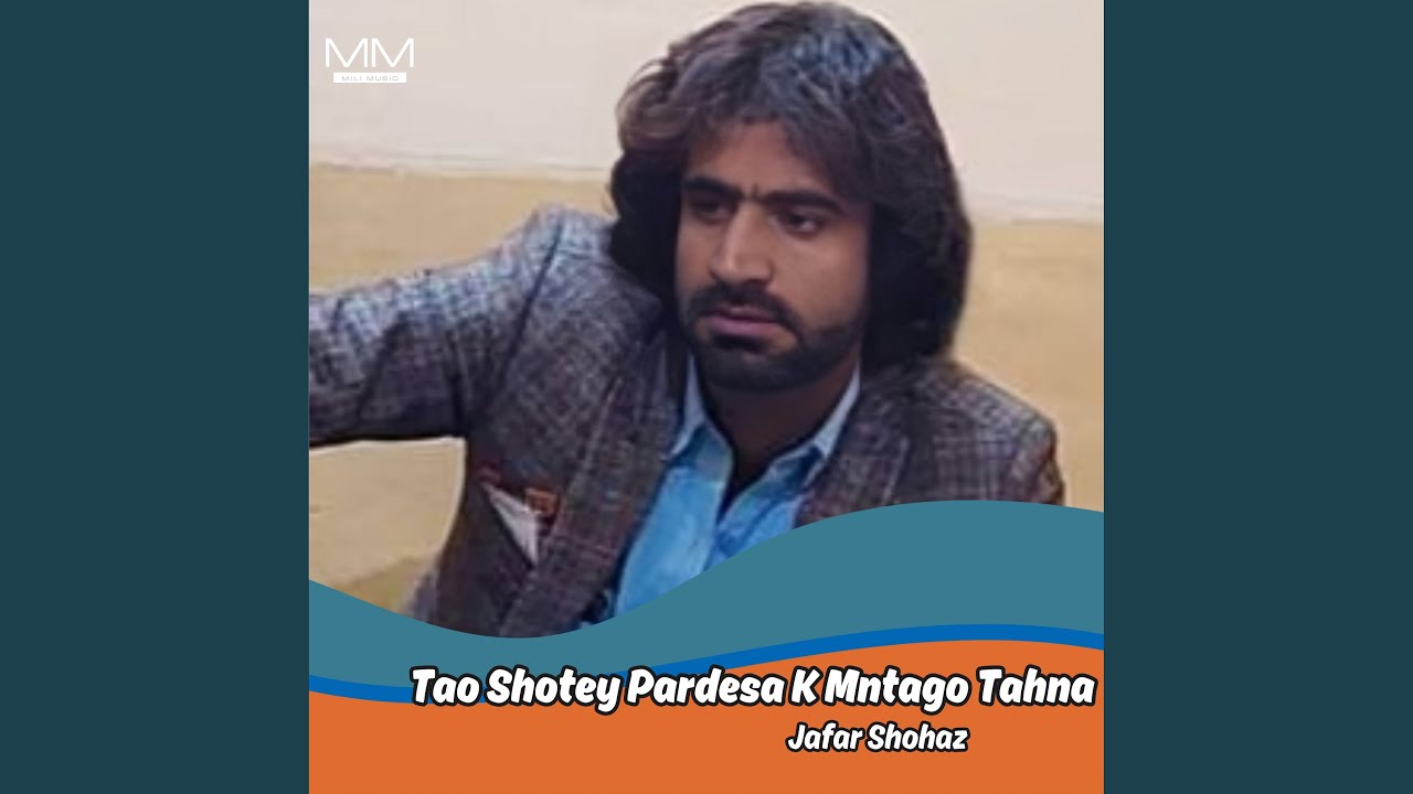 Tao Shotey Pardesa K Mntago Tahna - YouTube