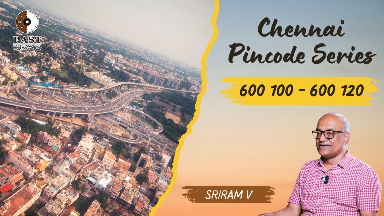 Chennai 600101 - 600120 | Pincode Series with Historian Sriram V - YouTube