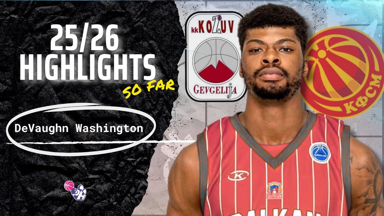DeVaughn Washington Highlights 2025/26 SO FAR || Macedonia 1st League ...