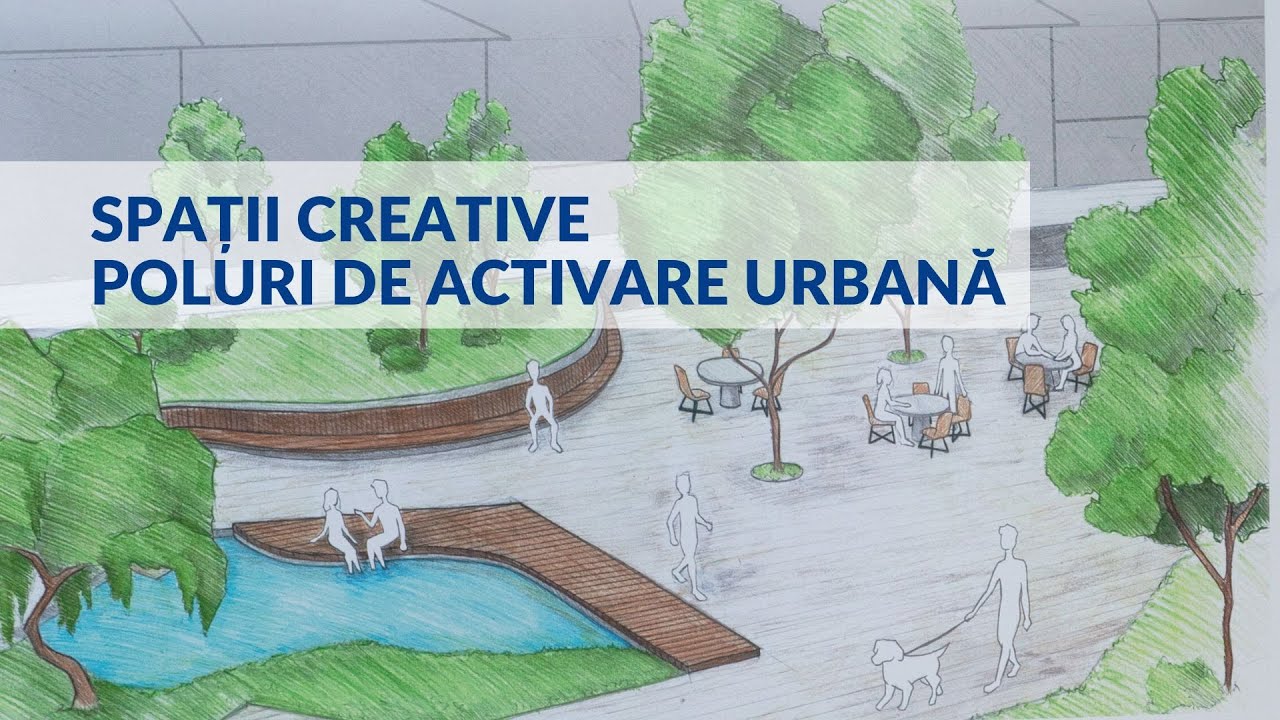 Spații Creative - poluri de activare urbană - YouTube