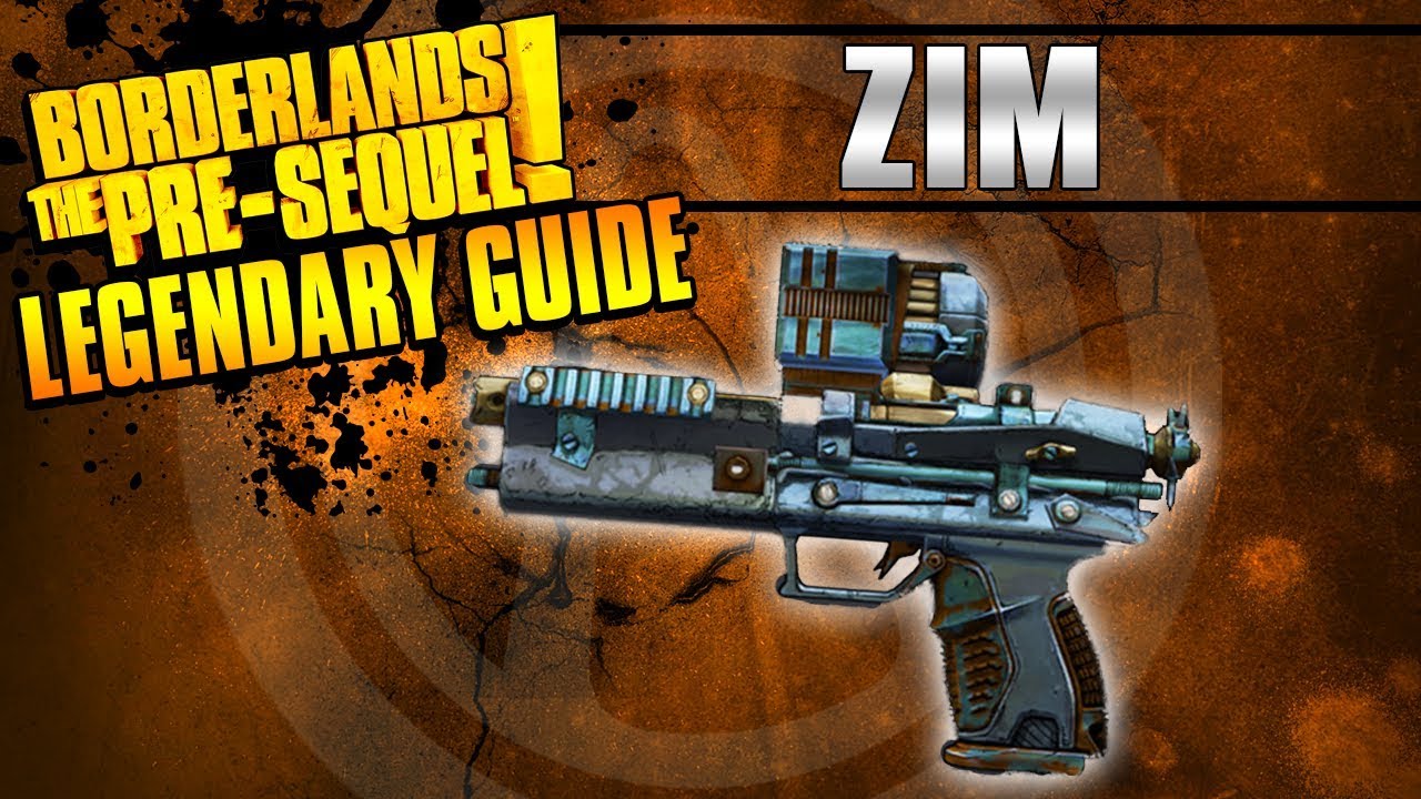 Borderlands The Pre-Sequel: *Zim* Legendary Weapon Guide! - YouTube