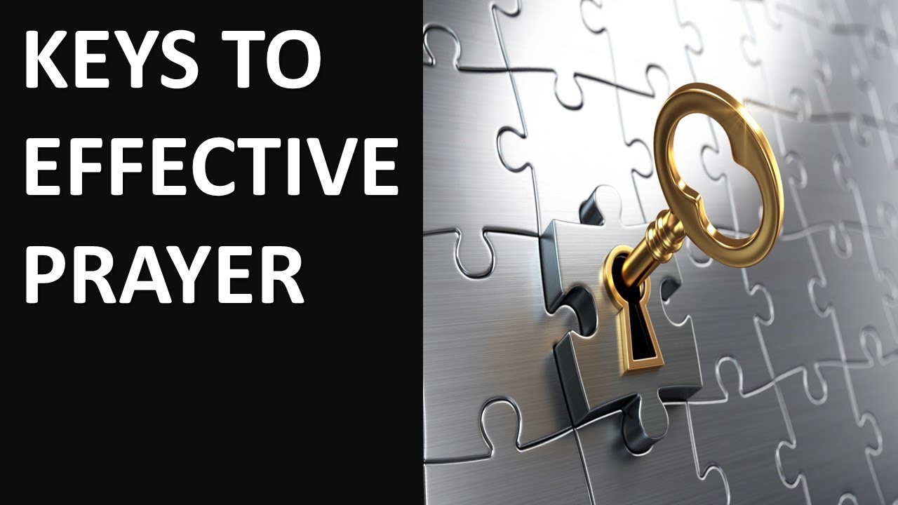 Sermon: Keys to Effective Prayer - YouTube