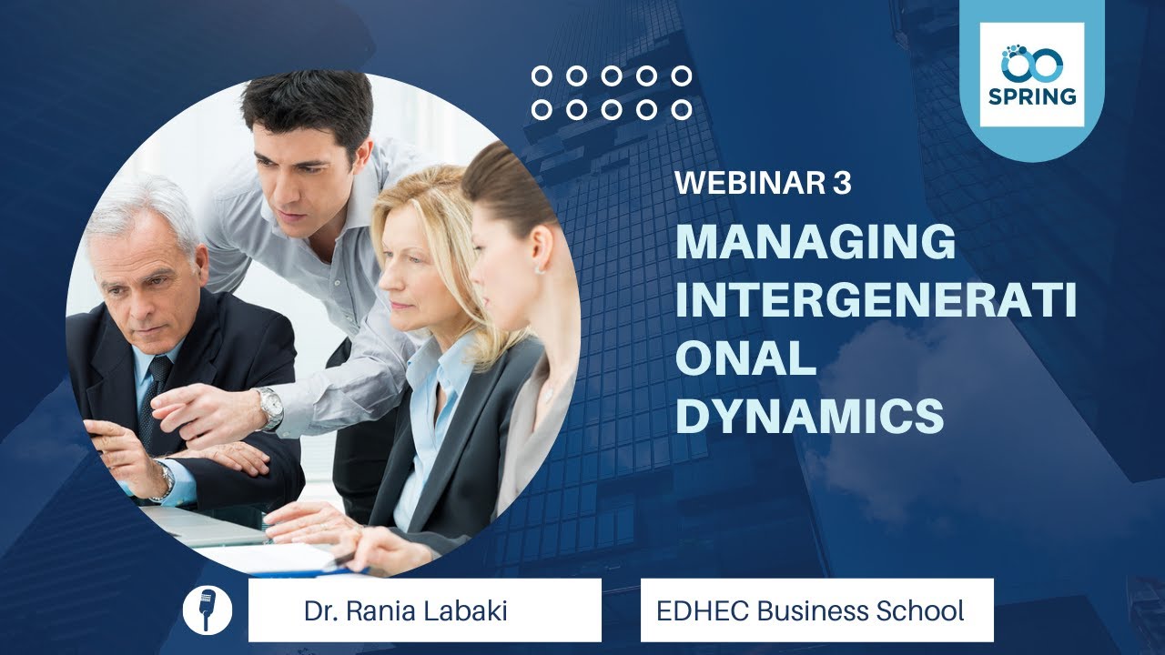 Webinar 3: Managing Intergenerational Dynamics - YouTube