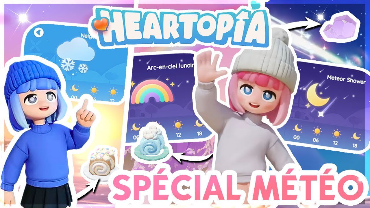 HEARTOPIA : TOUT sur les météo "spécial" Pluie météorite, arc en ciel ...