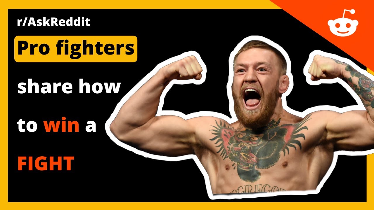 PRO fighters give advice on how to WIN a fight r/AskReddit | Reddit ...