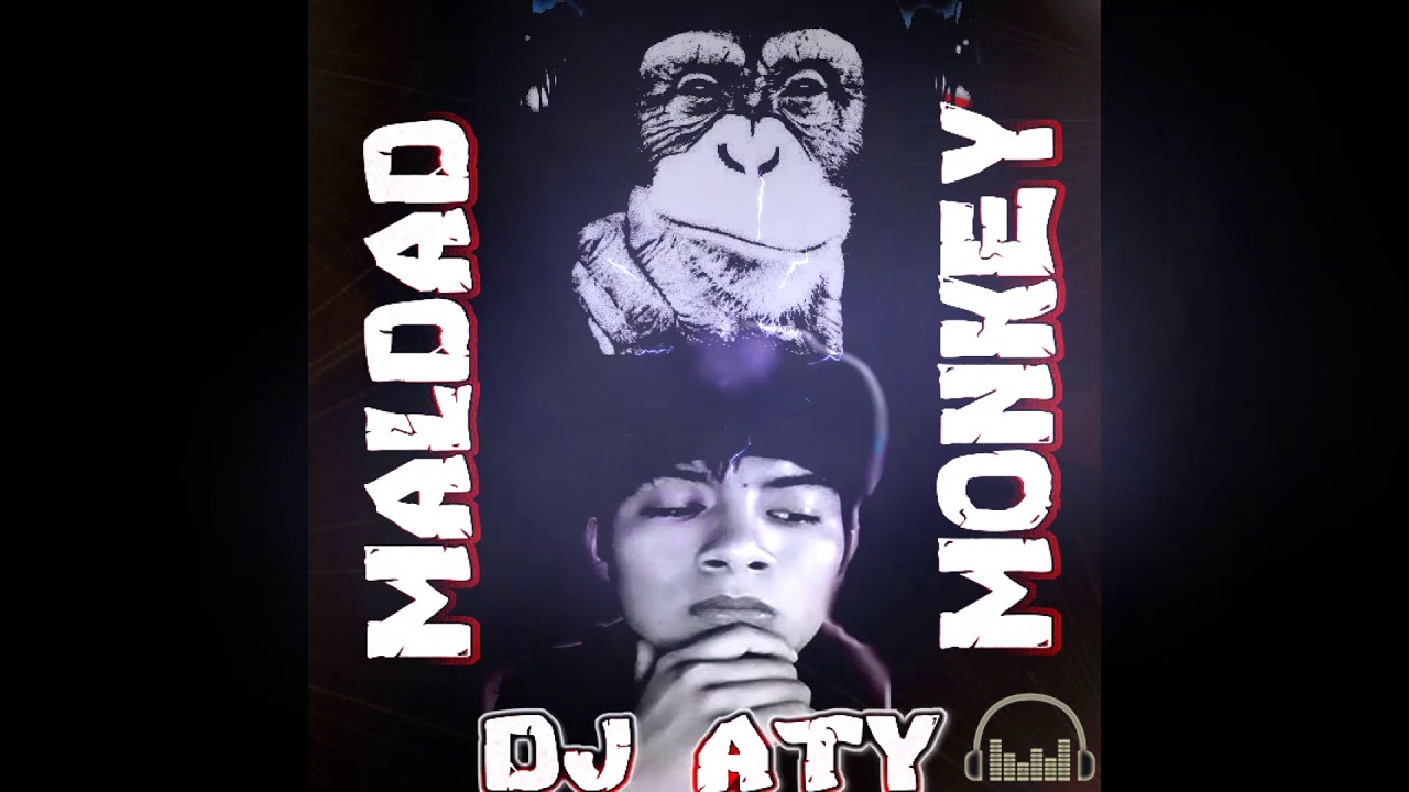 DJATY MALDAD MONKEY MALUMA FT TONES AND I EDIT - YouTube