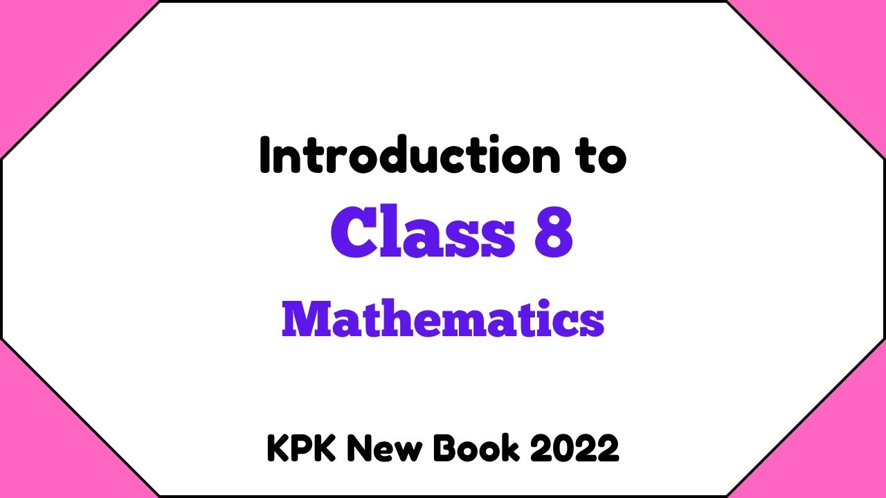 Introduction to class 8 Maths kpk | Math class 8 new book 2022 | single ...