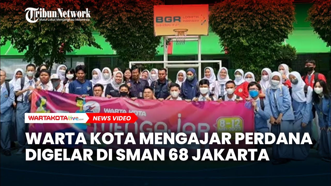 Warta Kota Mengajar Perdana Digelar di SMAN 68 Jakarta - YouTube