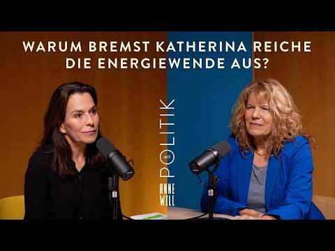 Warum will Katherina Reiche die Energiewende ausbremsen? Mit Petra Pinzler