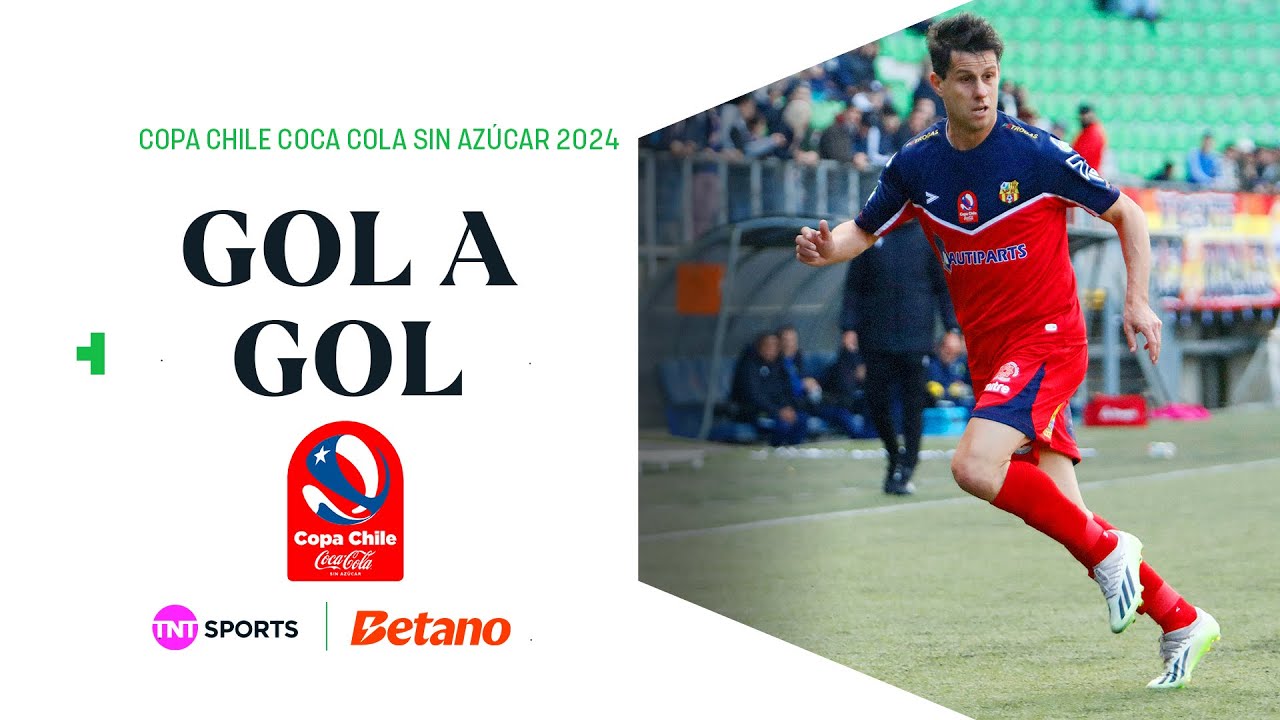 Gol a Gol - 15 de junio | Copa Chile Coca-Cola Sin Azúcar 2024 - YouTube