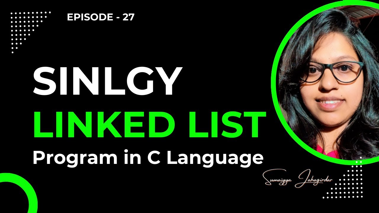 Singly Linked List With Program Episode 27 Datastructures Linkedlist Algorithms 9622