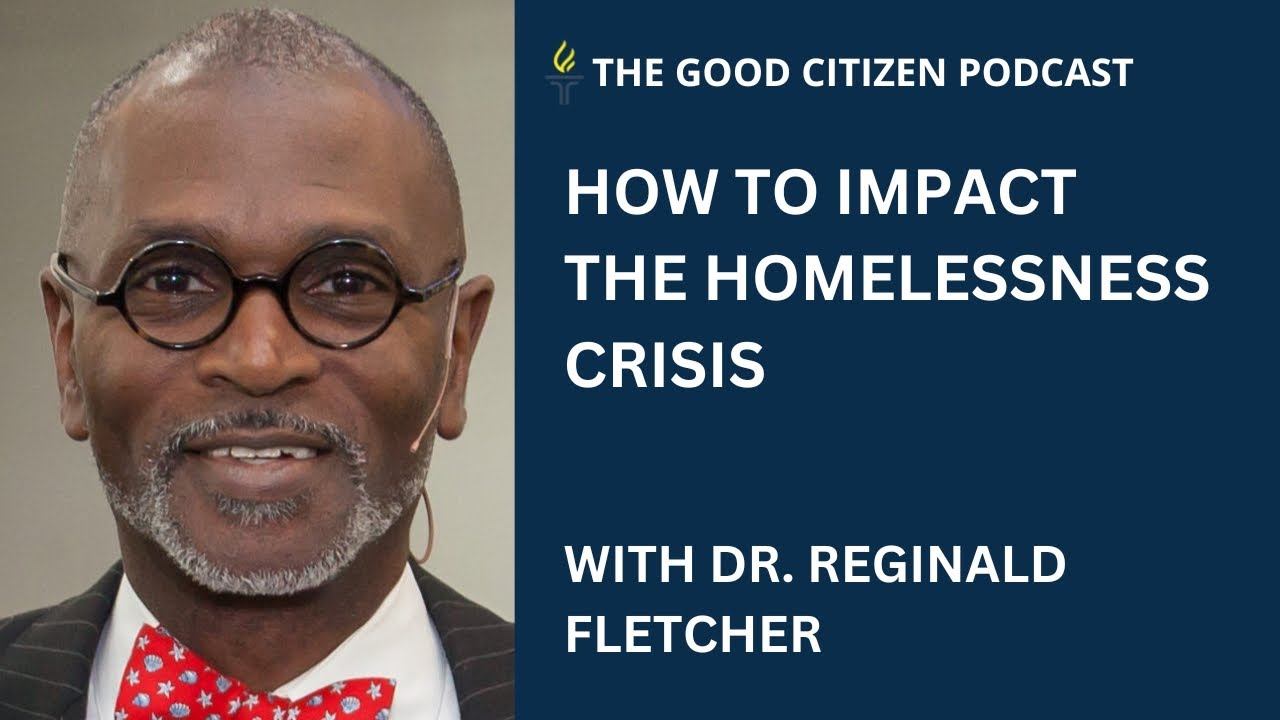 How to Impact the Homelessness Crisis with Dr. Reginald Fletcher - YouTube