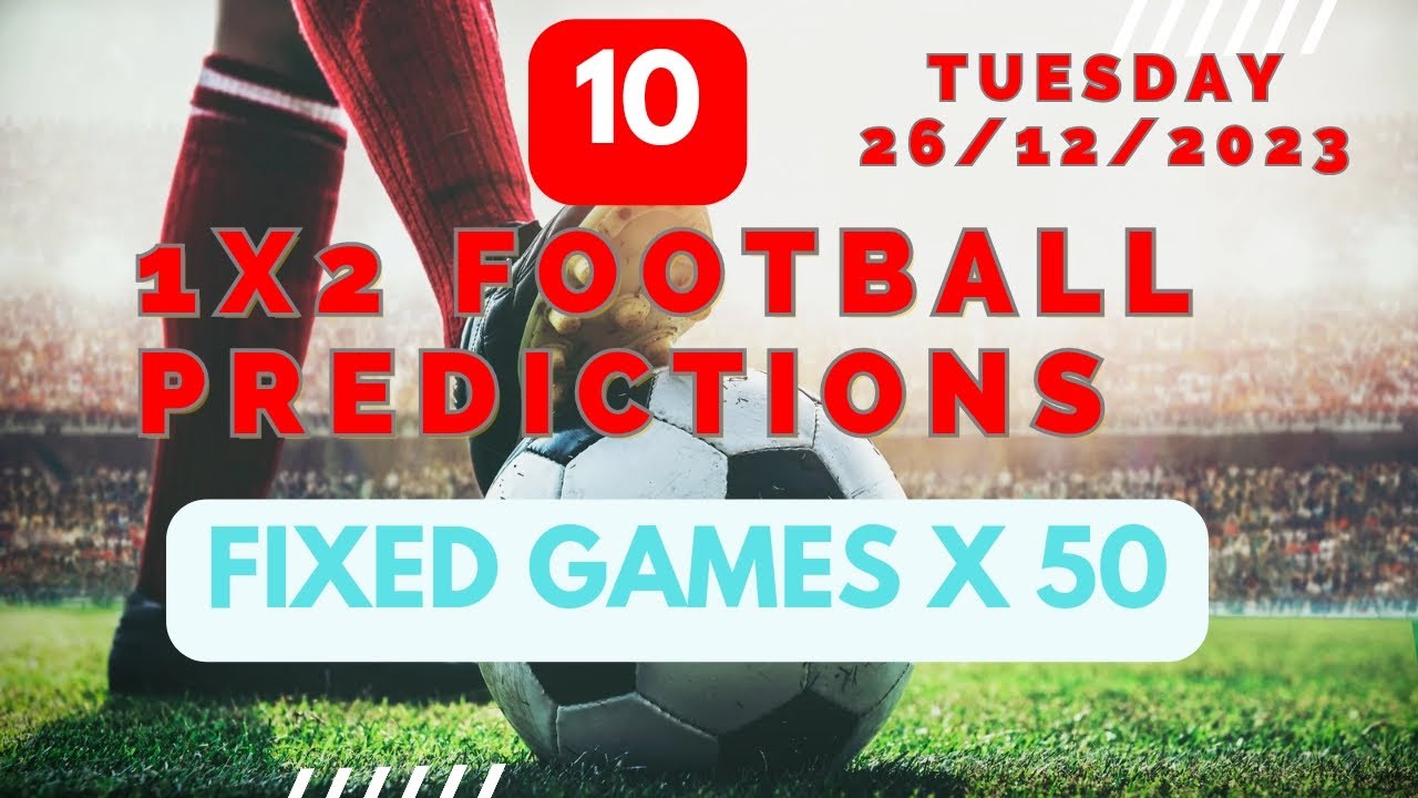 Football predictions today - 26 /12/2023 - fixed betting odds X 50 ...