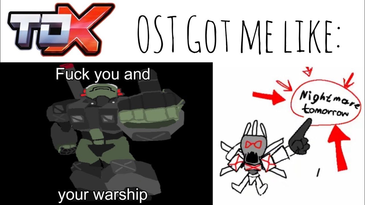 TDX OST Got me like: PART 4 [TDX MEME] - YouTube
