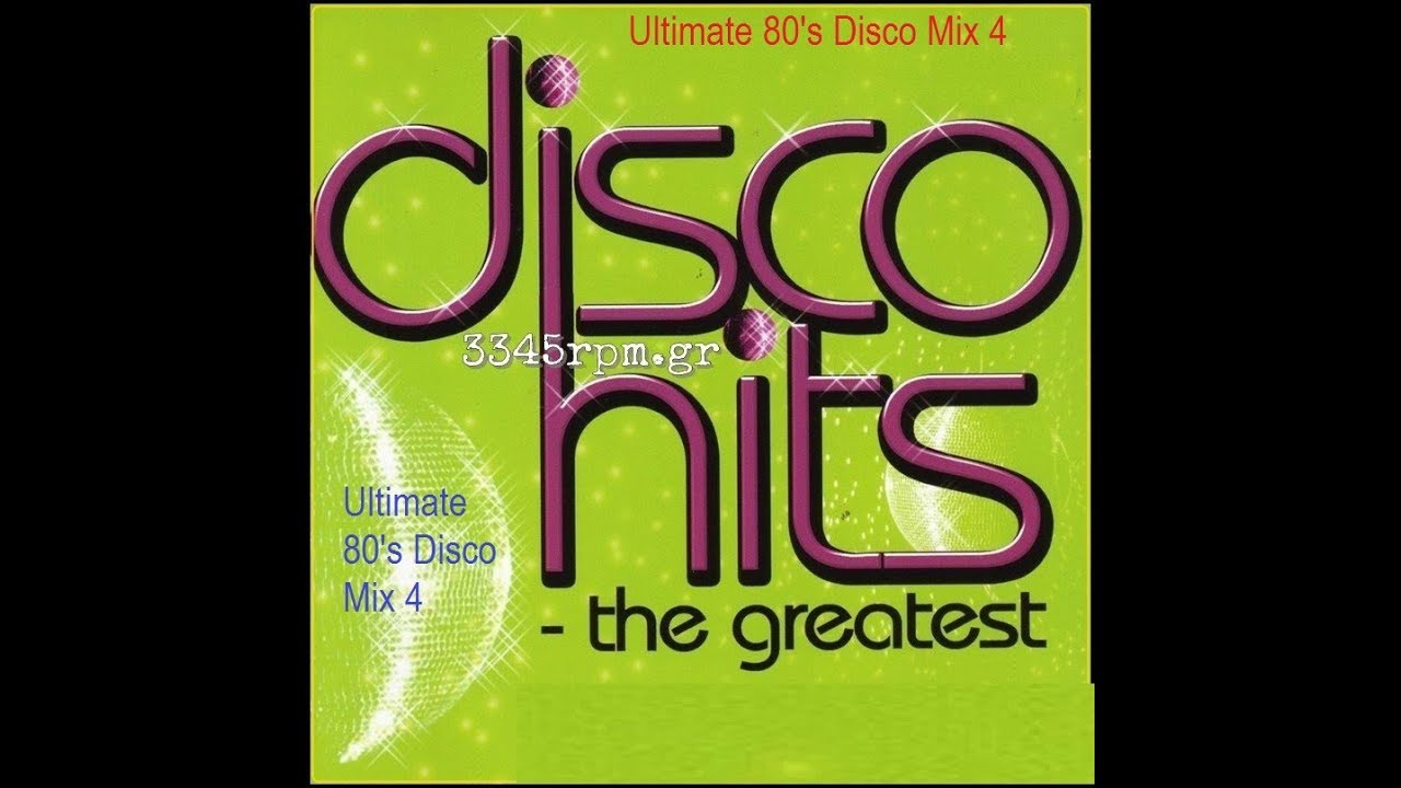 Ultimate 80's Disco Mix 4 (re-mix) by [Dj Miltos] - YouTube