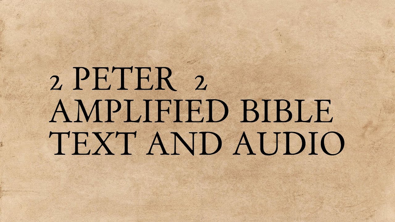 2 Peter 2 - Amplified Bible - Text And Audio - YouTube