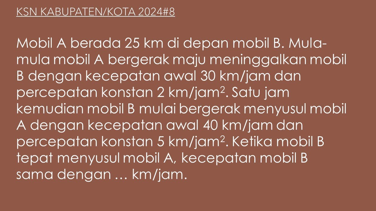 Mobil A berada 25 kg di depan mobil B. Mula-mula mobil A bergerak maju ...