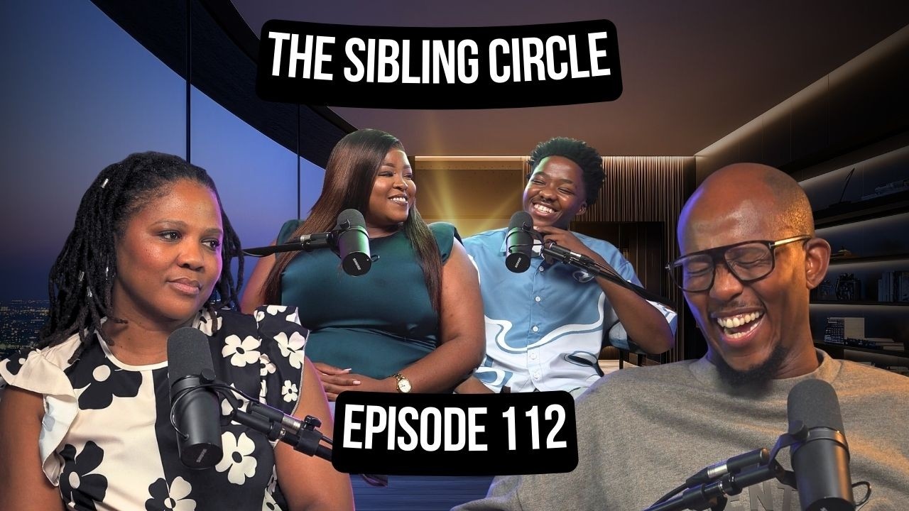 Episode 112 - Special Segment Launch, The Sibling Circle, Sisanda and ...