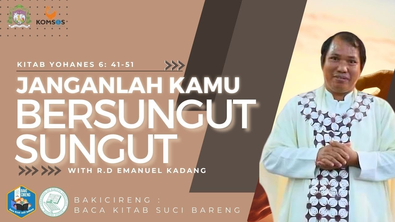 Janganlah Kamu bersungut sungut | KITAB Yohannes 6: 41-51 - BAKI CIRENG - YouTube