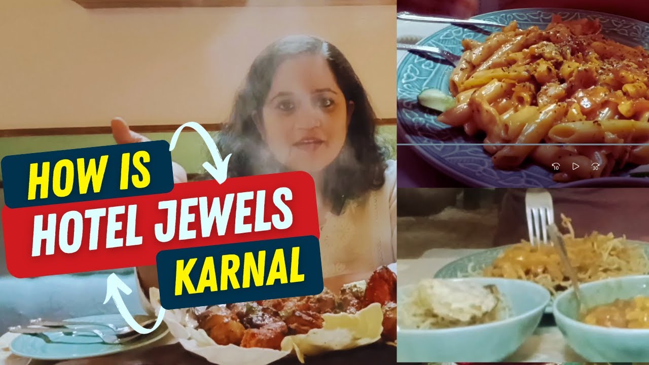 How Is Food at Hotel Jewels Karnal || Best fine dine restaurant Karnal ...