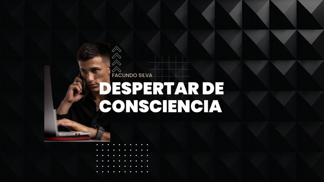 DESPERTAR DE CONSCIENCIA- Facundo Silva - YouTube