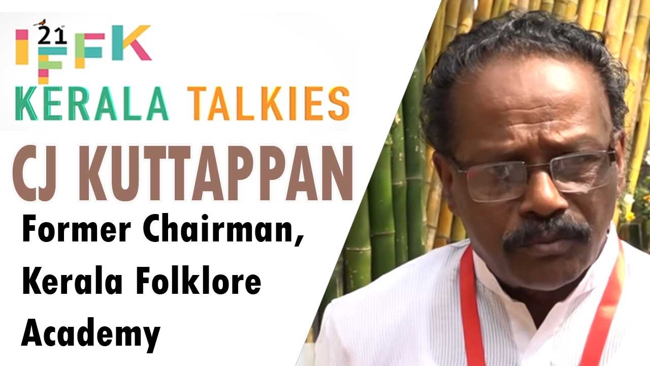 IFFK 2016 | CJ Kuttappan on International Film Festival of Kerala ...