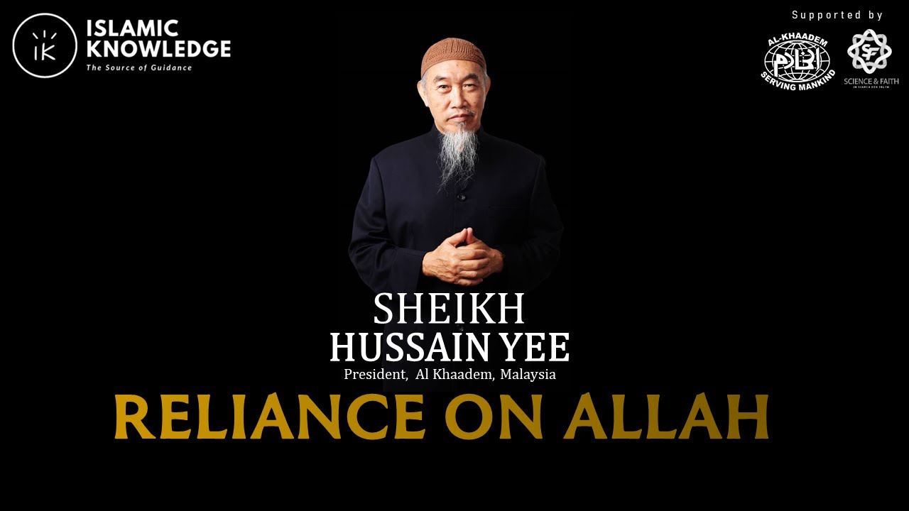 Reliance on Allah | Sheikh Hussain Yee | Islamic Knowledge - The Source ...