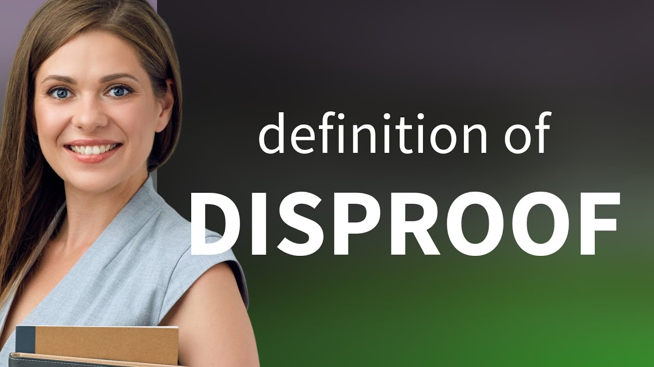 Disproof • definition of DISPROOF - YouTube