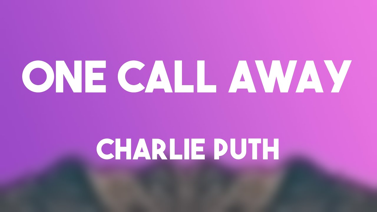One Call Away - Charlie Puth /Lyric Video/ 🤎 - YouTube