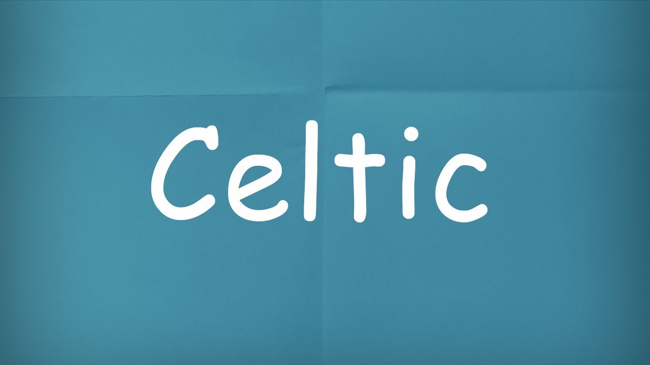 How Do You Pronounce Celtic - YouTube