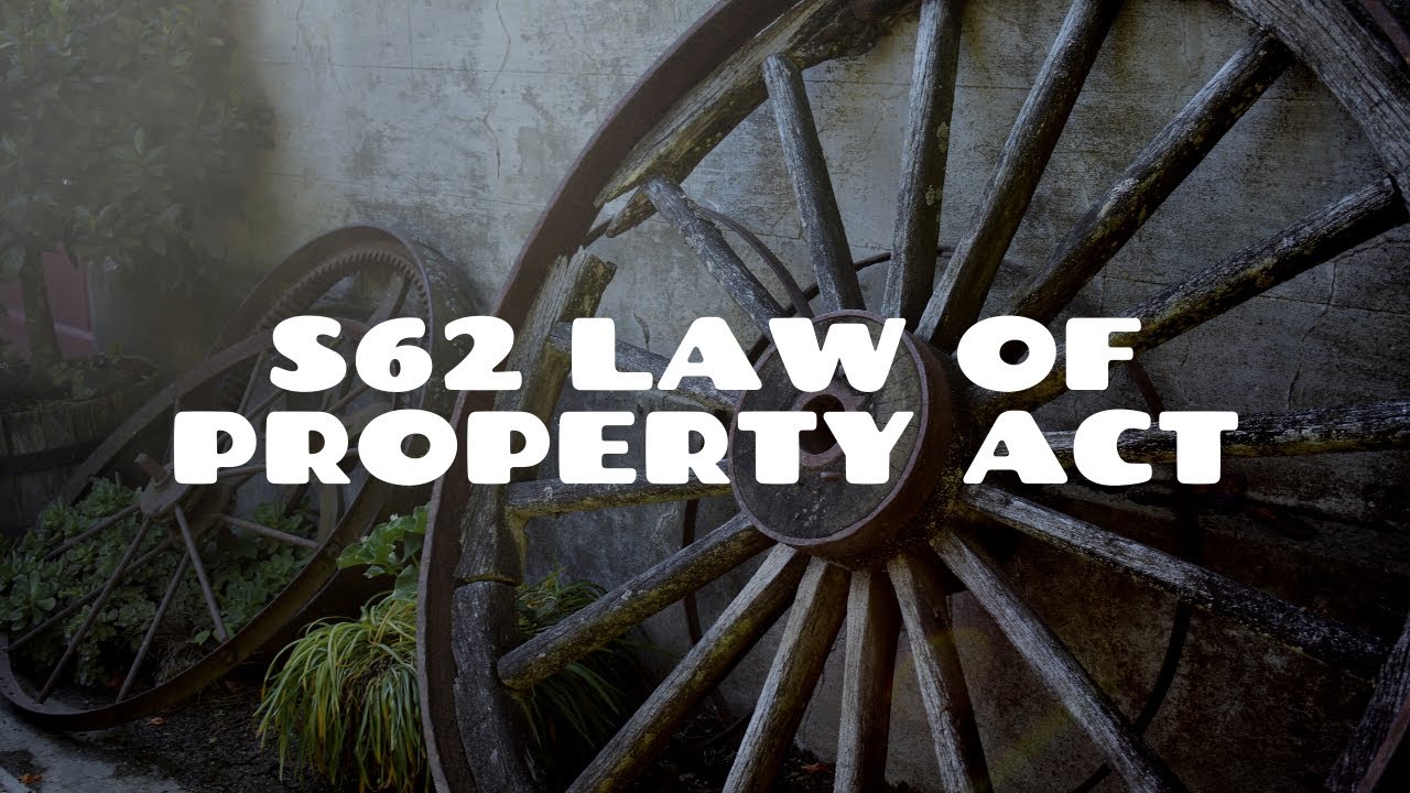 Section 62 Law Of Property Act 1925 Land Law YouTube