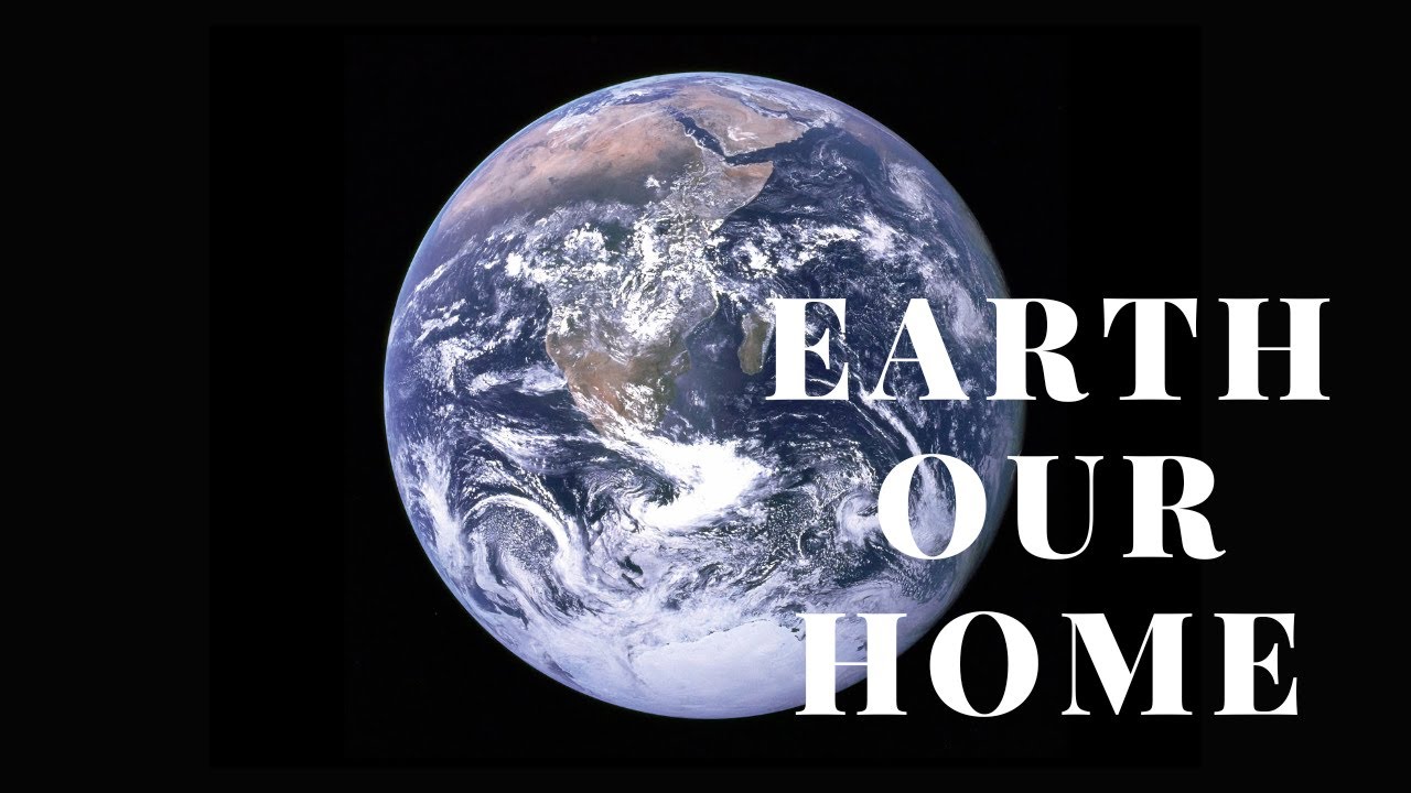 The Earth our home - YouTube