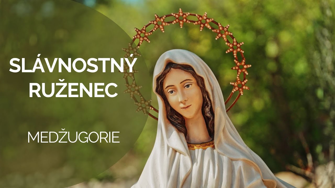 SLÁVNOSTNÝ RUŽENEC | MEDŽUGORIE - YouTube