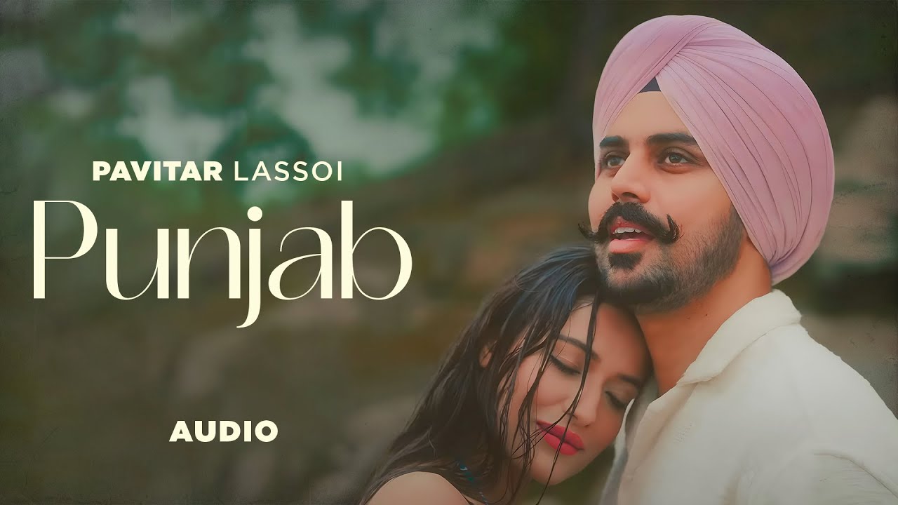 Punjab (Full Audio) - Pavitar Lassoi | MXRCI | Latest Punjabi Songs ...
