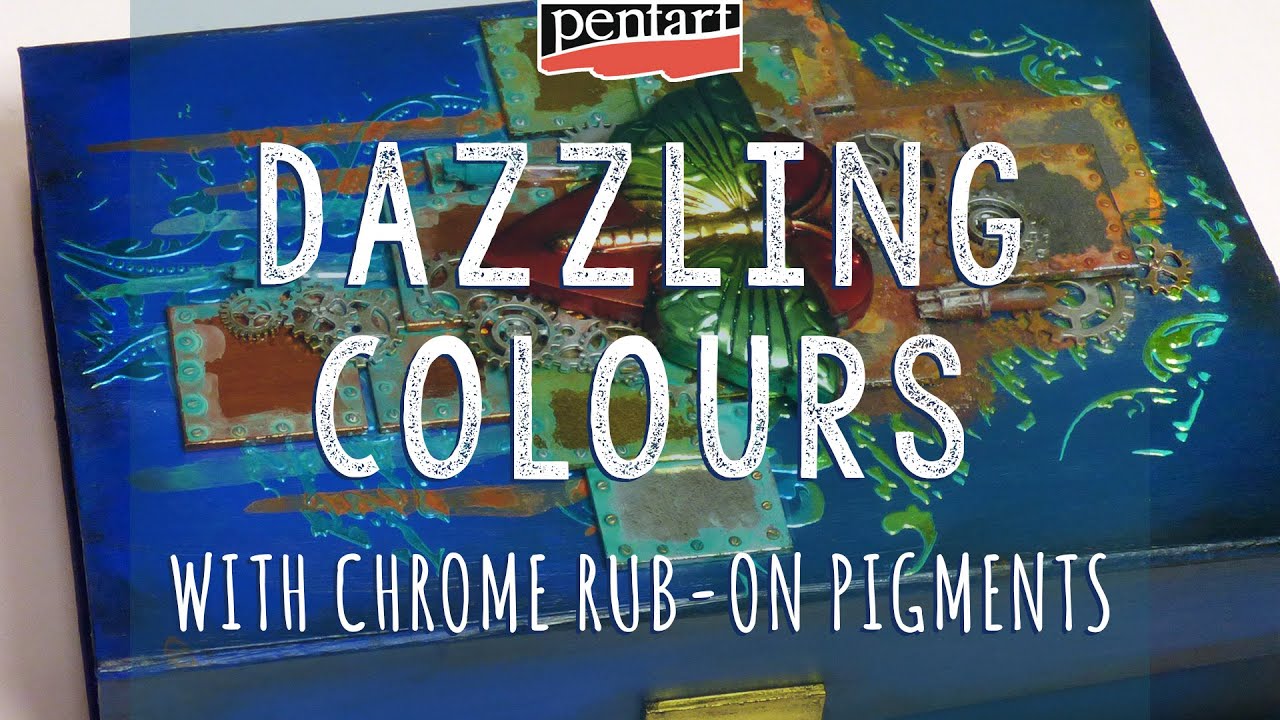 Dazzling Colours with Chrome Rub-on Pigments // Káprázatos színek Króm ...