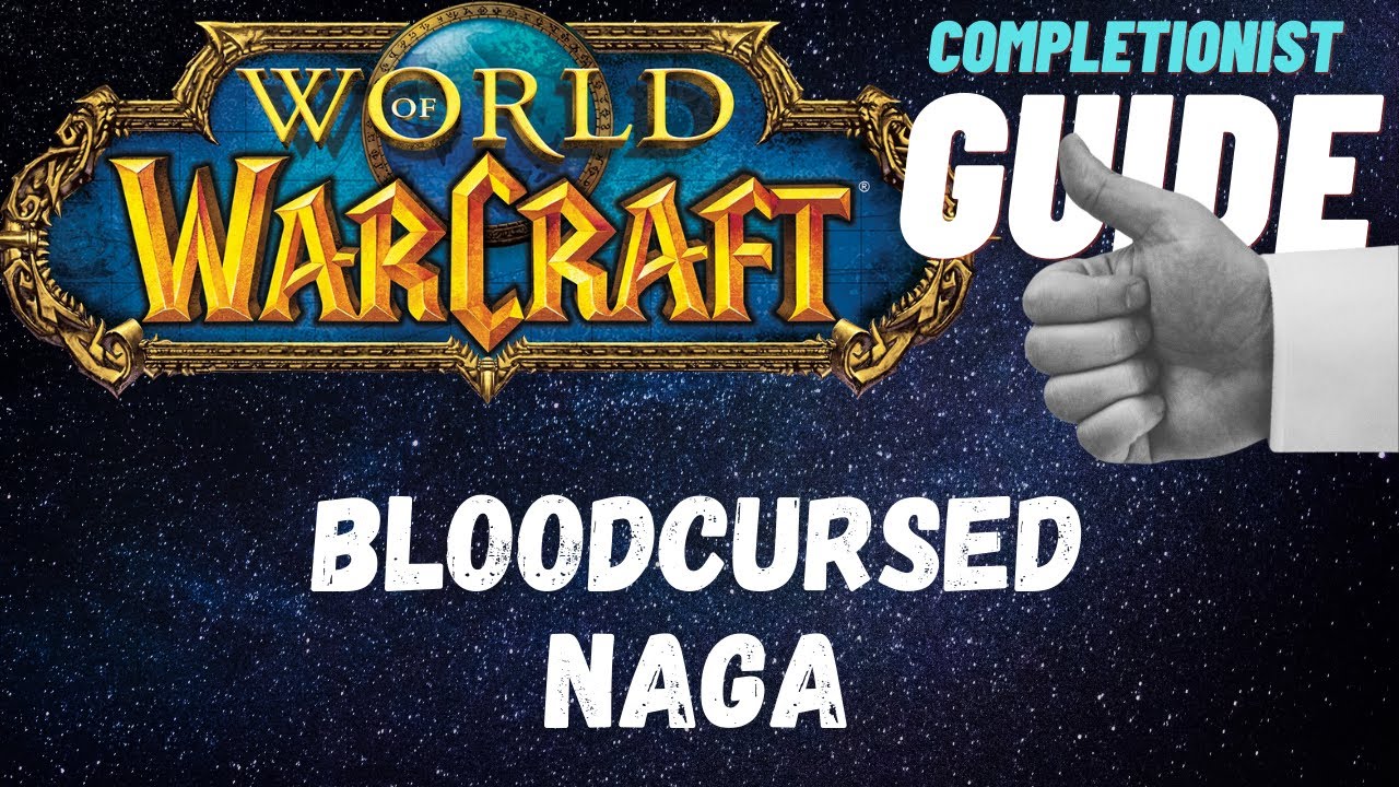 Bloodcursed Naga WoW Quest completionist guide - YouTube
