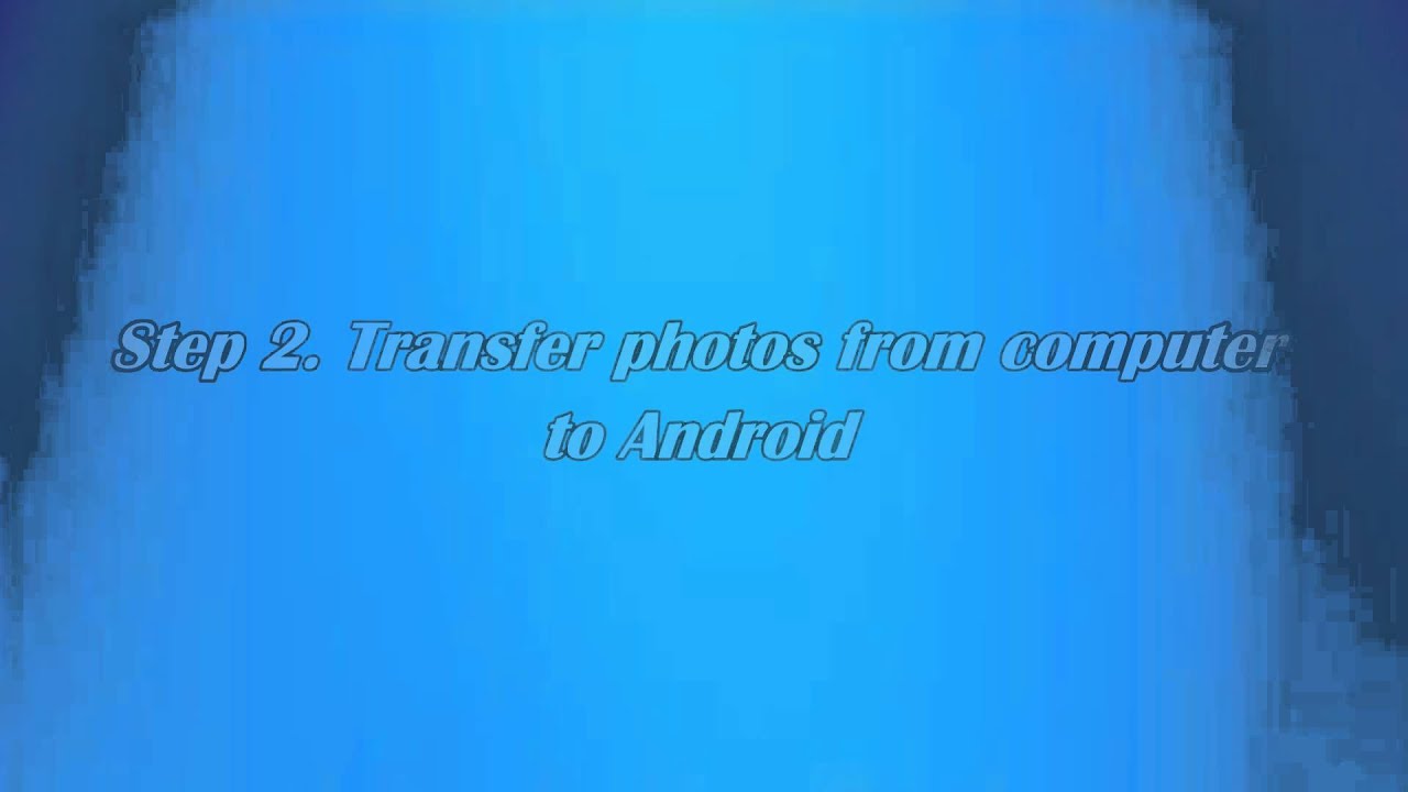 Transfer Pictures From Computer To Android Device Easily YouTube transfer-pictures-from-computer-to-android-device-easily-youtube