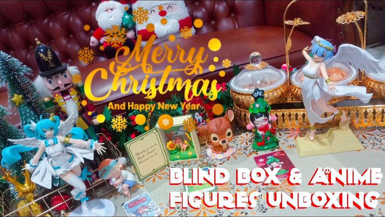 MERRY CHRISTMAS & HAPPY NEW YEAR! BLIND BOX & ANIME FIGURE UNBOXING ...