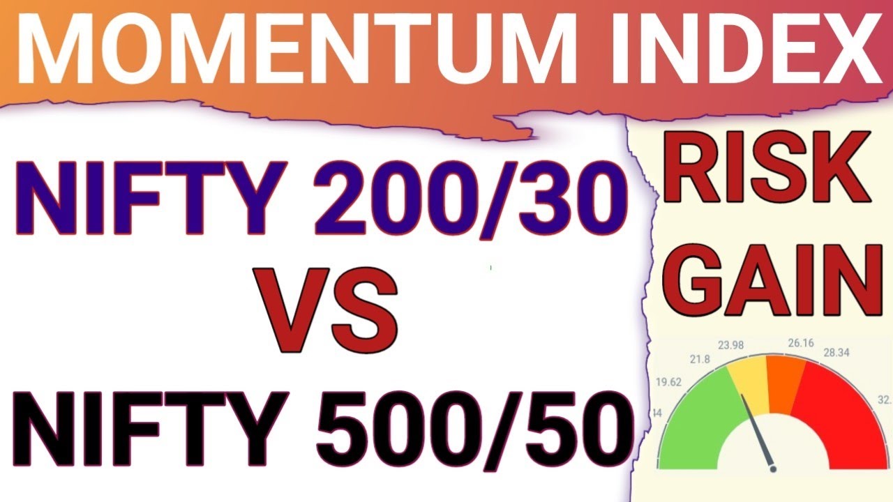 BEST MOMENTUM STRATEGY BASED INDEX FUND|NIFTY 200 MOMENTUM 30 VS NIFTY ...