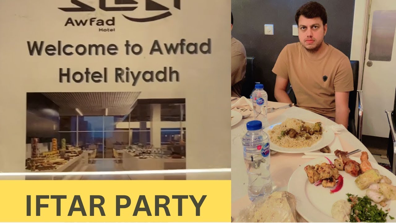 IFTAR PARTY | Iftar Vlog | Awfad Hotel Riyadh | Olaya Street | Ramadan ...