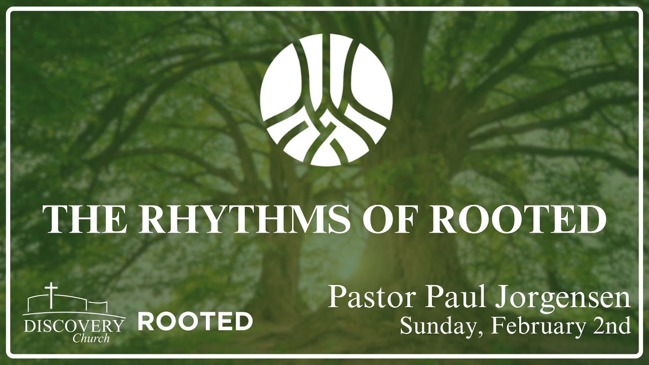 Rooted | The Rhythms of Rooted | Acts 2:42-47 | Pastor Paul Jorgensen ...