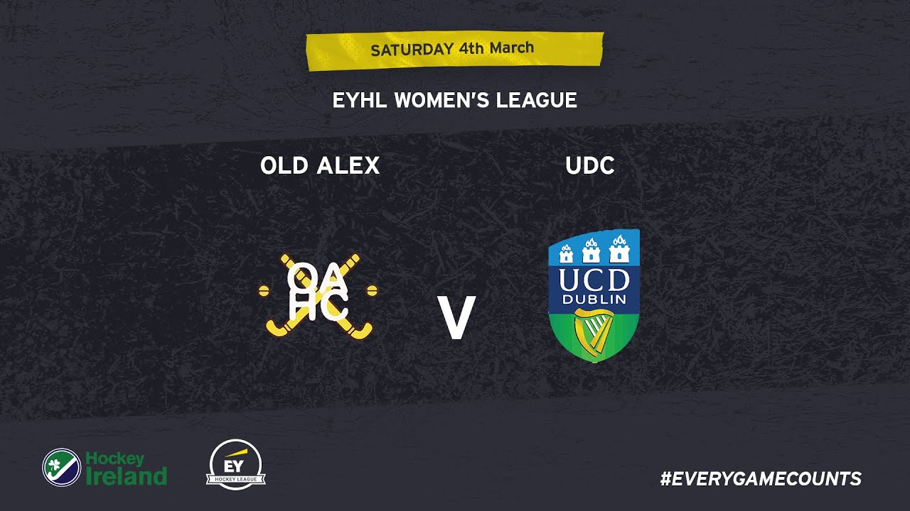 Old Alex v UCD - EY Hockey League - Women's D1 - YouTube