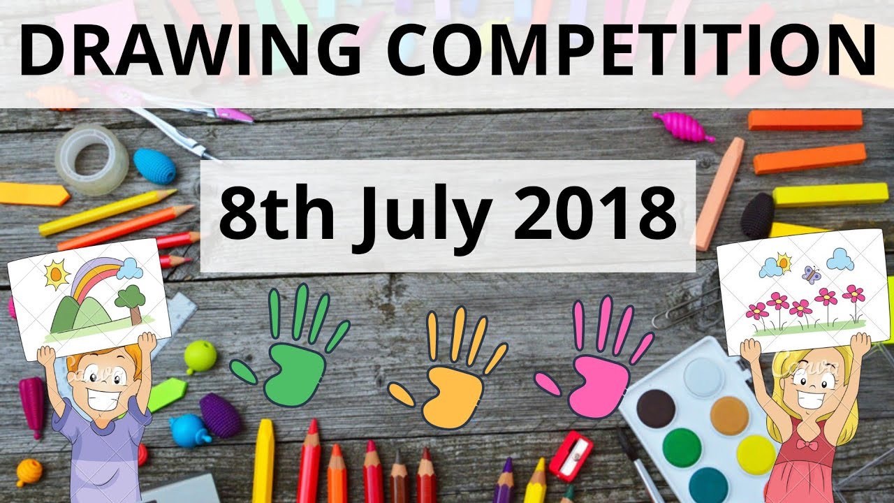 🖌️🏆Drawing Competition🌈🖍️ 8th July 2018 - YouTube