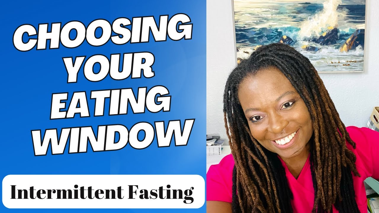 How to Choose Your Eating Window with Intermittent Fasting - YouTube